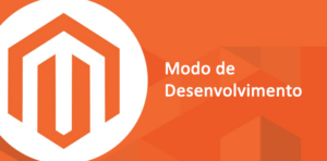 Modo de desenvolvedor - Developer mode no Magento 2
